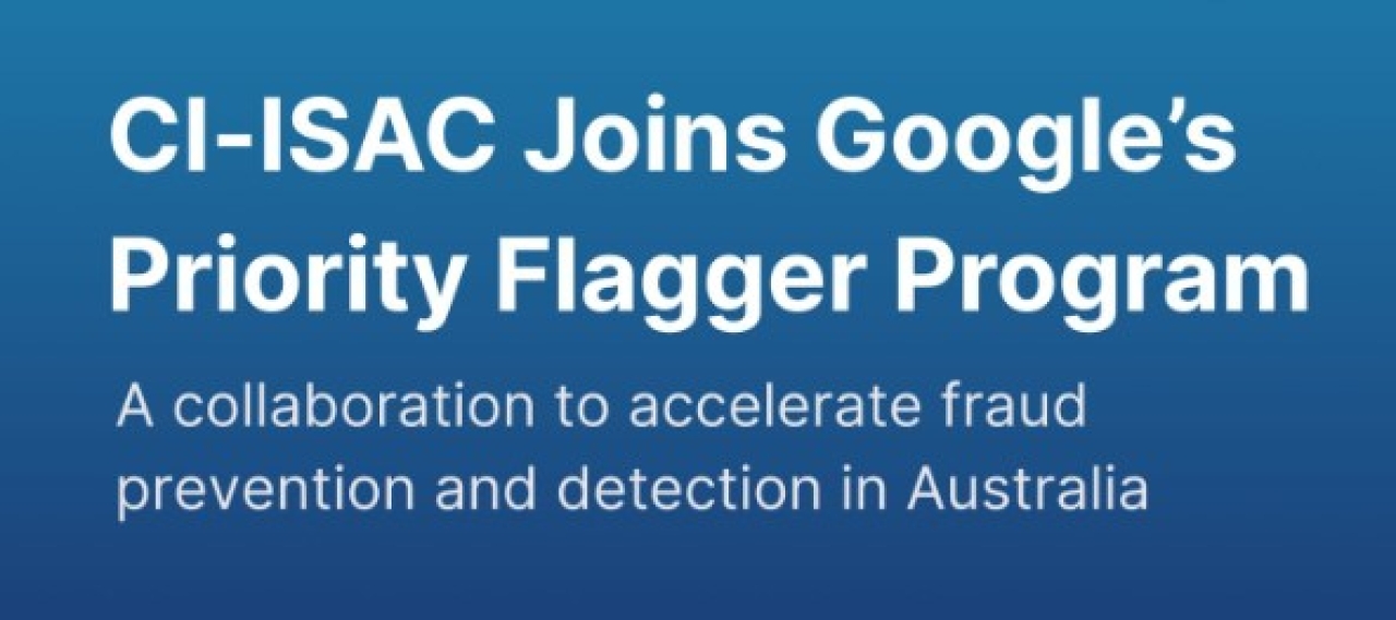 iTWire - CI-ISAC and Google Partner to Fast-Track Scam Takedowns Across ...